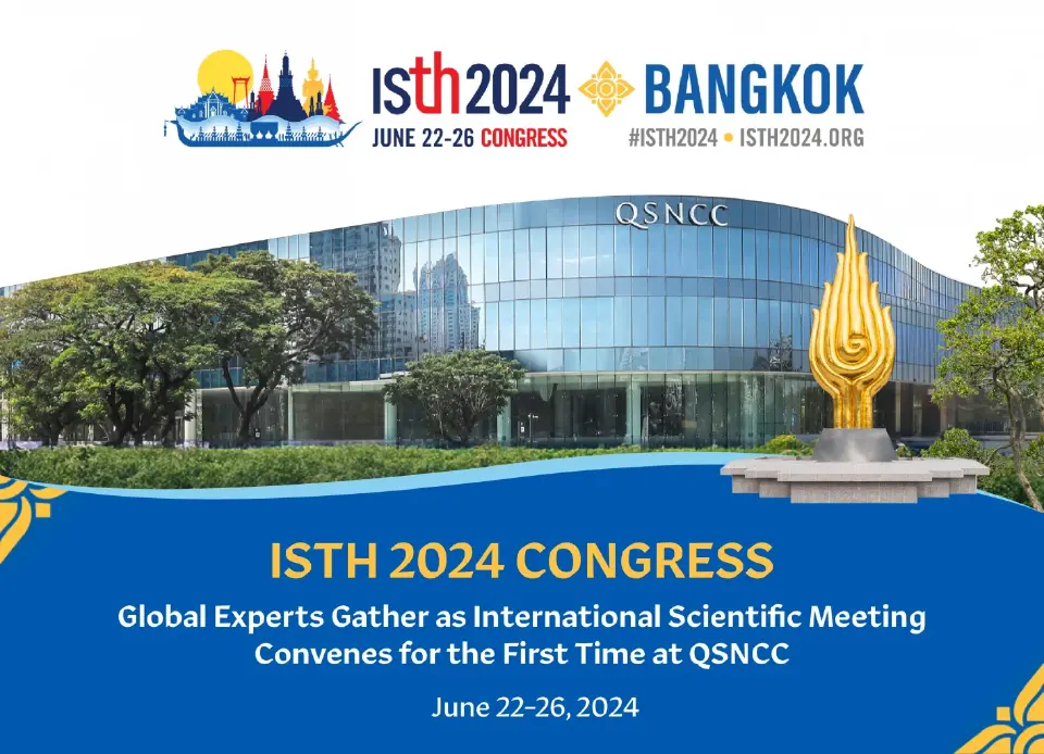 ครั้งแรกในไทย “ISTH 2024” เวทีประชุมแพทย์ด้านลิ่มเลือดอุดตัน